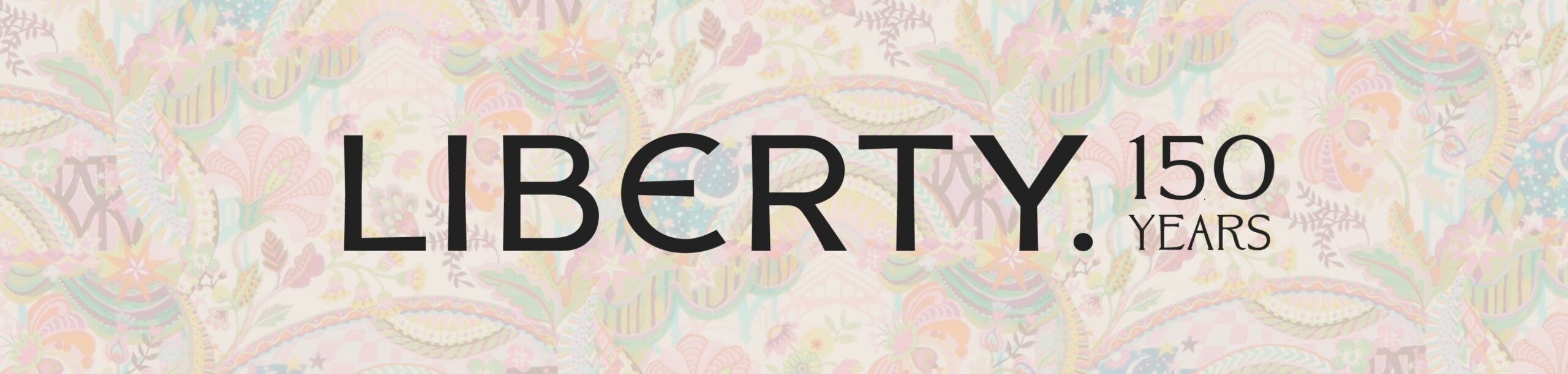 150 Years of Liberty | Liberty Fabrics